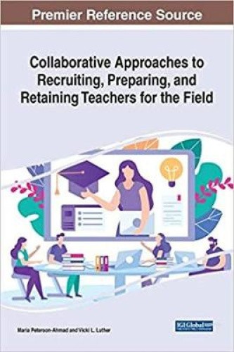 Collaborative Approaches to Recruiting, Preparing, and Retaining ...