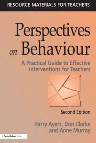Perspectives on Behaviour: A Practical Guide to Effective Interventions ...
