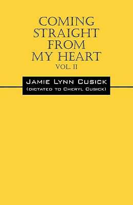 Coming Straight From My Heart: Vol. II by Jamie Lynn Cusick (Paperback ...