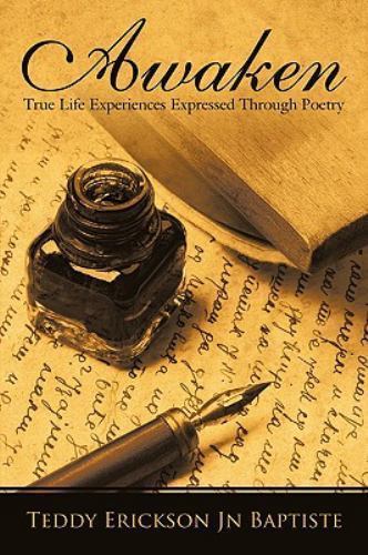 Awaken : True Life Experiences Expressed Through Poetry by Teddy ...