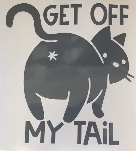 Get Off My Tail Funny Cat Car Vinyl Sticker Car Window Bumper Laptop ...