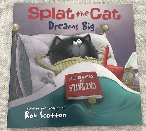 Splat the Cat Ser.: Splat the Cat Dreams Big by Rob Scotton (2013 ...