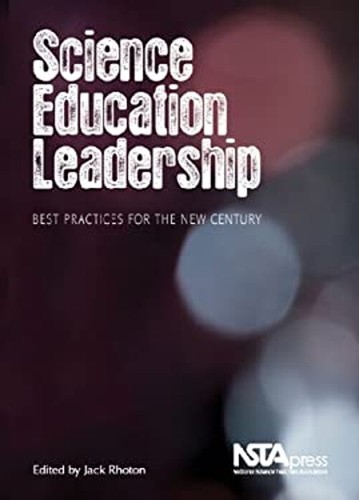 Science Education Leadership : Best Practices for the New Century ...