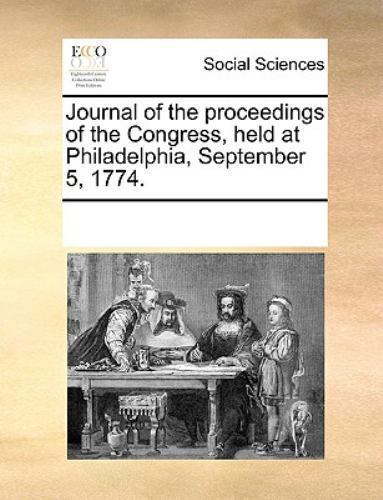 Journal of the Proceedings of the Congress, Held at Philadelphia ...