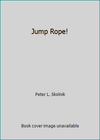 Jump Rope! by Peter L. Skolnik | eBay