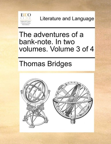 Thomas Bridges The Adventures of a Bank-Note. in Two Volumes. Volume 3 ...