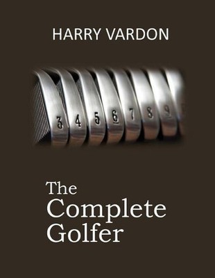 The Complete Golfer by Harry Vardon (English) Paperback Book ...