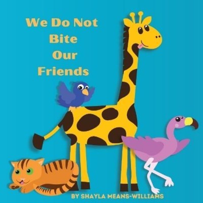 Shayla Means-Williams We Do Not Bite Our Friends (Poche) | eBay