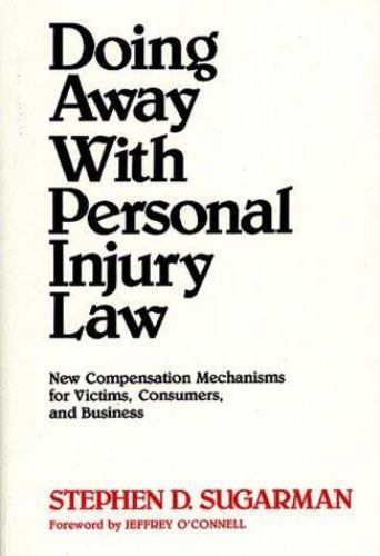 Doing Away with Personal Injury Law : New Compensation Mechanisms for ...