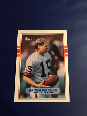1989 Topps Traded # 78T BRYAN WAGNER Rookie Cleveland Browns Nice Card ...