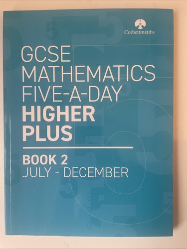 Corbettmaths GCSE Mathematics Five-A-Day Higher Plus - Book 2 - July To Dec | eBay UK