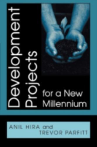 Development Projects for a New Millennium by Anil Hira and Trevor ...