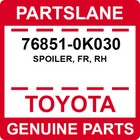 76851-0K030 Toyota OEM Genuine SPOILER, FR, RH | eBay