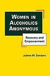 Women in Alcoholics Anonymous : Recovery and Empowerment by Jolene M ...