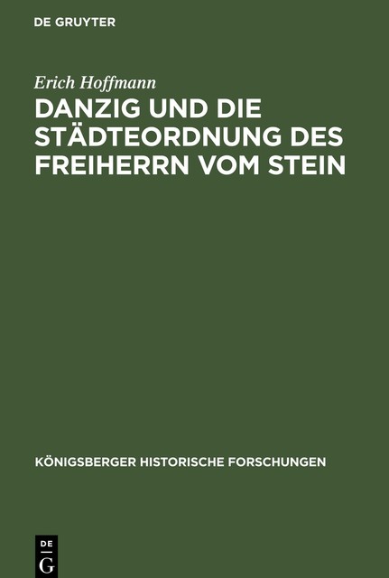 Danzig und die Städteordnung des Freiherrn Vom Stein von Erich Hoffmann ...