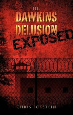 Chris Eckstein The Dawkins Delusion Exposed (Poche) | eBay