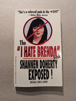The I Hate Brenda Book - Shannen Doherty Exposed by Michael Carr ...