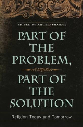 Part of the Problem, Part of the Solution: Religion Today - VERY GOOD ...