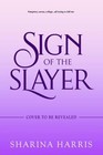 Sign of the Slayer - Hardcover By Harris, Sharina - VERY GOOD ...