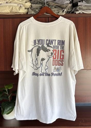 Vintage 1997 “If You Can’t Run With The Big Dogs, Stay On The Porch” T ...
