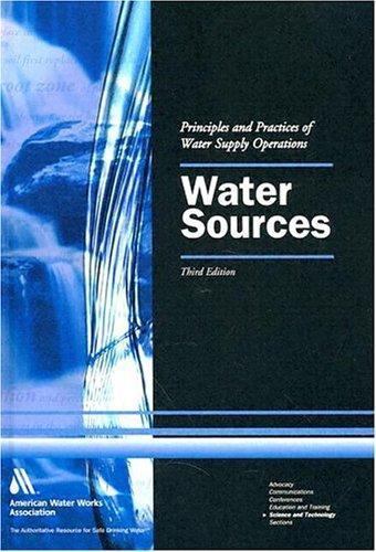 Principles and Practices of Water Supply Operations Ser.: Water Sources ...