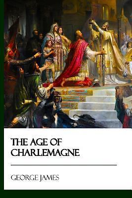 Age of Charlemagne by George James (2017, Trade Paperback) for sale online | eBay Australia