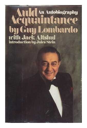 AULD ACQUAINTANCE : AN AUTOBIOGRAPHY By Guy Lombardo & Jack Altshul ...
