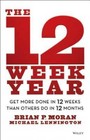 The 12 Week Year: Get More Done in 12 Weeks than Others Do in 12 Months ...
