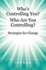 Who's Controlling You? Who Are You Controlling? - Strategies for Change ...