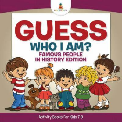 Guess Who I Am? Famous People in History Edition Activity Books for ...