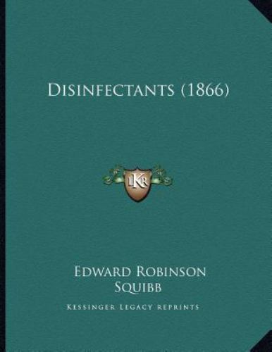 Disinfectants by Edward Robinson Squibb (2010, Trade Paperback) for ...