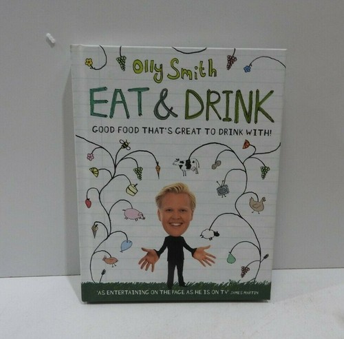 Eat & Drink: Good Food That's Great to Drink With by Olly Smith ...
