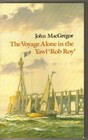The Voyage Alone in the Yawl "Rob Roy" By John MacGregor 9780246131768 ...
