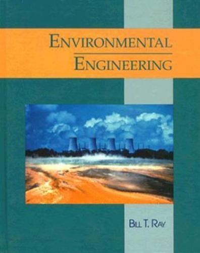Environmental Engineering by Ray, Bill T. 9780534206529| eBay