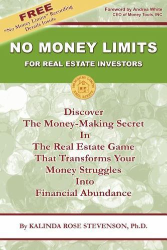 No Money Limits for Real Estate Investors: Discover the Money-Making ...