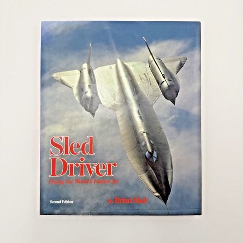 SLED DRIVER - Flying The World's Fastest Jet Brian Shul SR-71 Blackbird ...