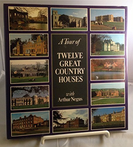 A Tour of Twelve Great Country Houses with Arthur Negus by Christopher ...