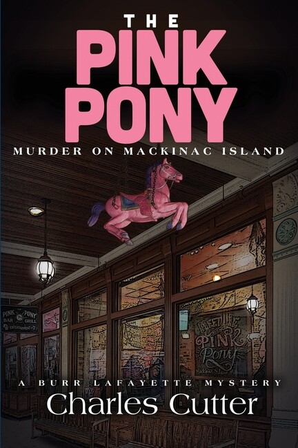 Pink Pony : Murder on Mackinac Island by Charles Cutter (2020, Trade ...
