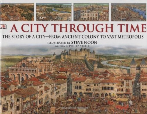 A City Through Time, Steele, Philip 9780756606411| eBay