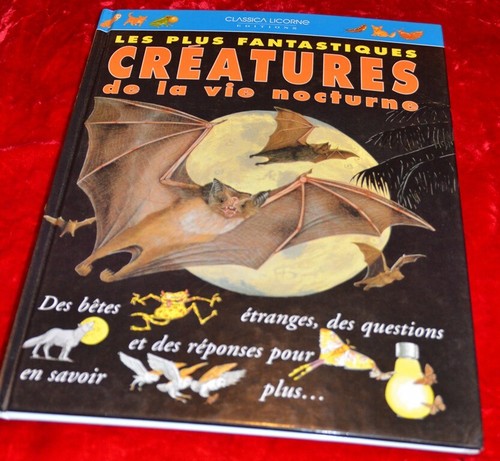 LES PLUS FANTASTIQUES CREATURES DE LA VIE NOCTURNES - Philip Steele ...