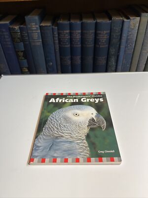 Birdkeepers' Guides: African Greys by Greg Glendell (2008, Paperback ...