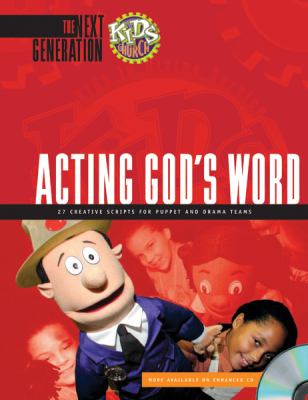 Acting God's Word : 25 Creative Scripts for Puppet and Drama Teams by ...