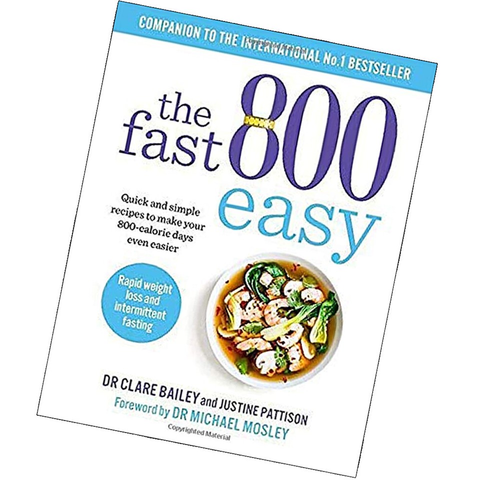 Fast 800 Easy: Quick and simple recipes to make your 800-calorie days ...
