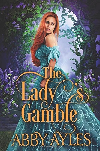 THE LADY'S GAMBLE: A HISTORICAL REGENCY ROMANCE BOOK By Abby Ayles ...