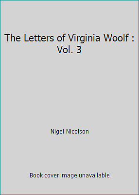 The Letters of Virginia Woolf : Vol. 3 by Nigel Nicolson | eBay
