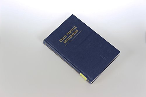 PRINCIPLES OF CYCLIC PARTICLE ACCELERATORS By John J. Livingood ...