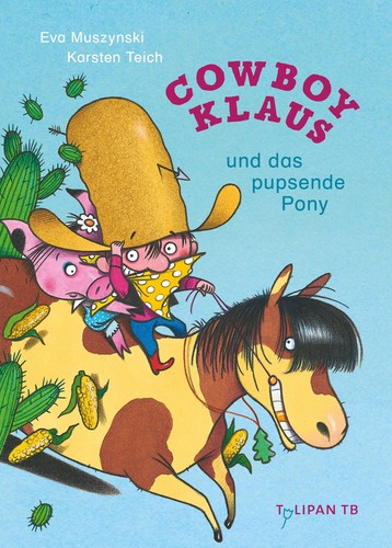 Eva Muszynski Karsten Teich Cowboy Klaus und das pupsende Pony ...