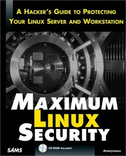 Maximum Linux Security: A Hacker's Guide to ... by Anonymous Mixed ...