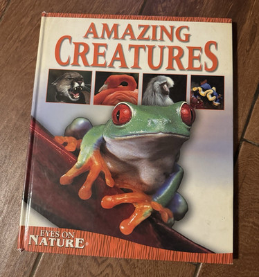 Amazing Creatures Eyes on Nature (Eyes on Nature) - Hardcover - GOOD | eBay