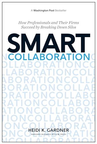 Smart Collaboration: How Professionals and Thei... by Gardner, Heidi K ...